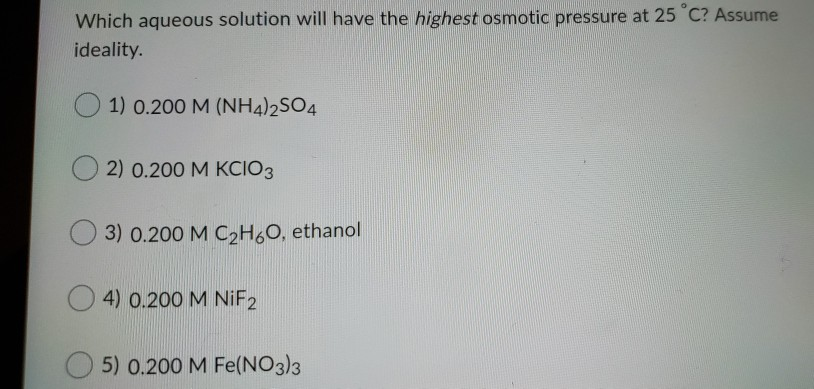 Solved Which aqueous solution will have the highest osmotic | Chegg.com