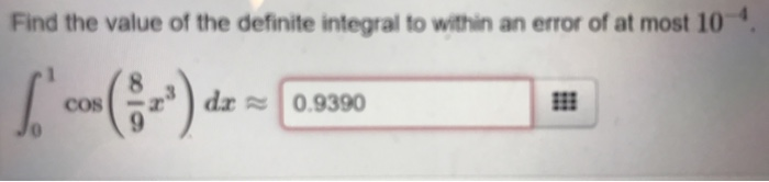 Solved Find the definite integral to within an error of at | Chegg.com
