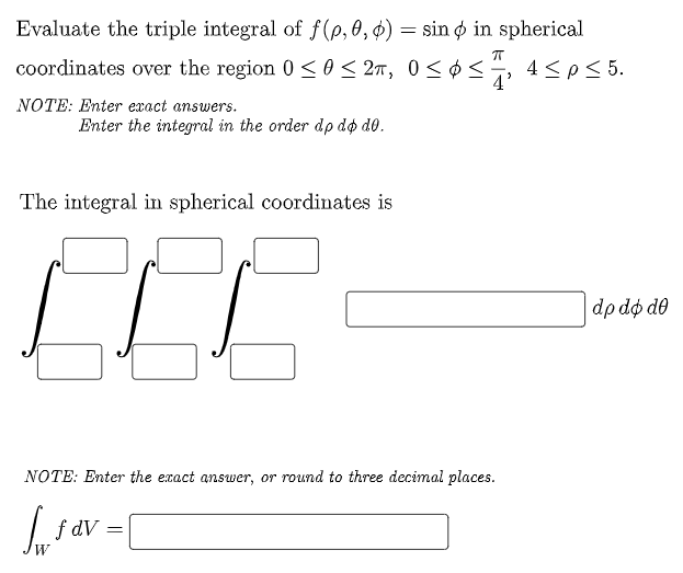 Solved Evaluate the triple integral of f(ρ,θ,ϕ)=sinϕ in | Chegg.com