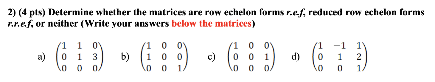 Solved 2) (4 pts) Determine whether the matrices are row | Chegg.com