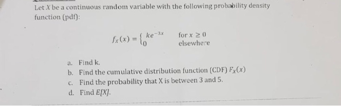 Solved Let X be a continuous random variable with the | Chegg.com