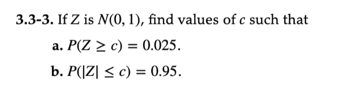 Solved 3.3-3. If Z is N(0,1), find values of c such that a. | Chegg.com