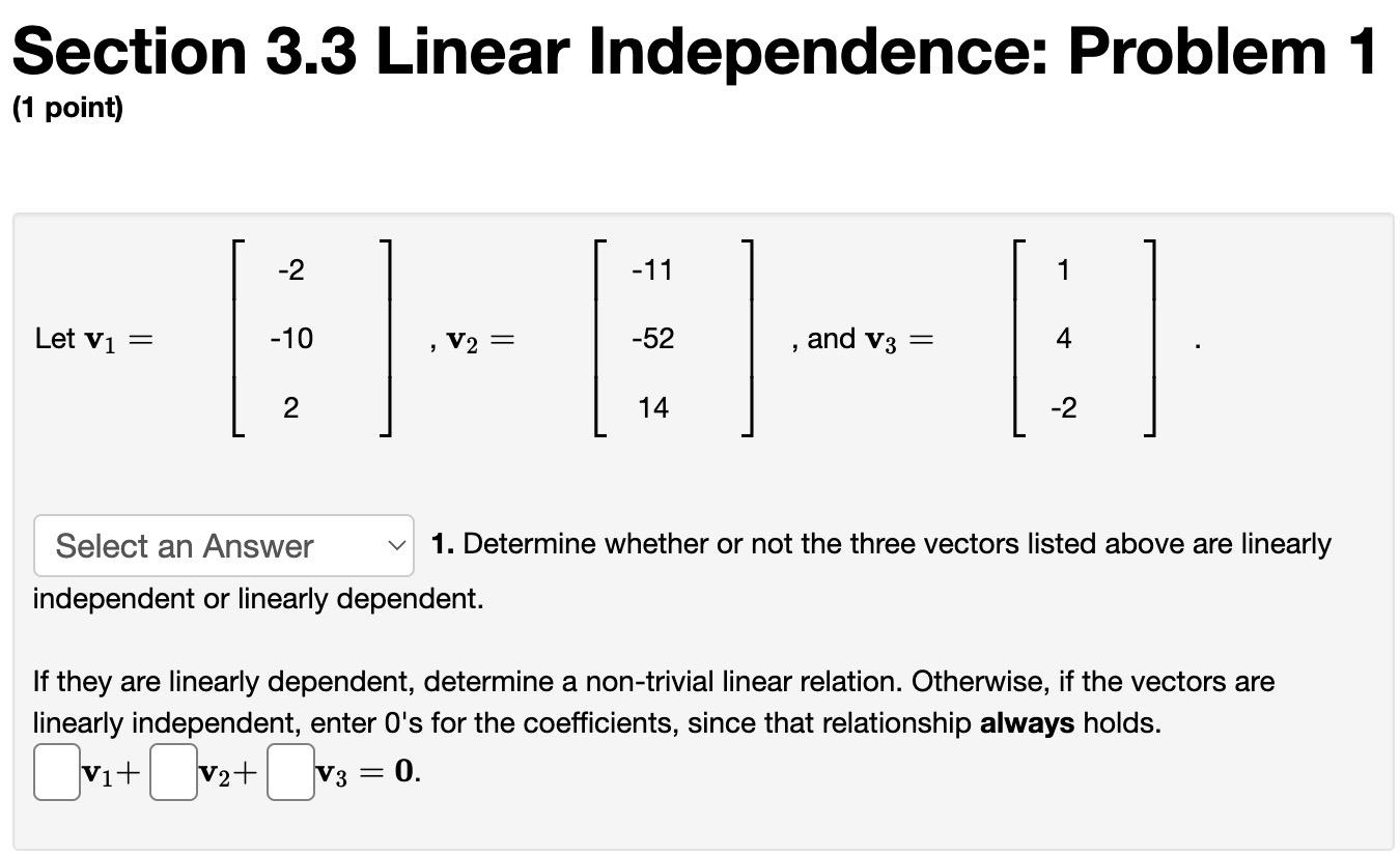 Solved Section 3.3 Linear Independence: Problem 1 (1 point) | Chegg.com
