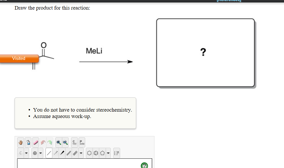 Solved Draw the product for this reaction: MeLi 2 Visited | Chegg.com