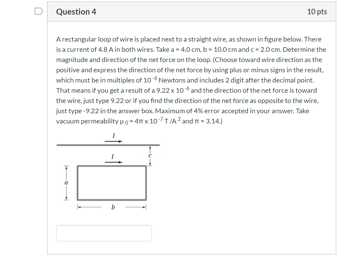 Solved Question 4 10 pts A rectangular loop of wire is | Chegg.com