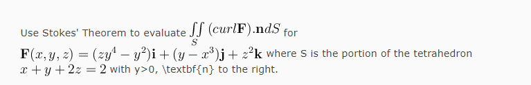 Solved Use Stokes' Theorem to evaluate SS (curlF).nds for | Chegg.com