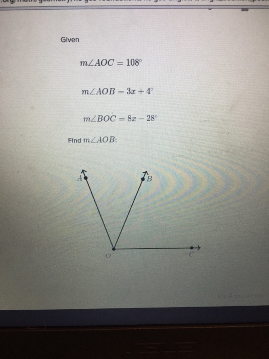 Solved Given m angle AOC = 108 degree m angle AOB = 3x + 4 | Chegg.com