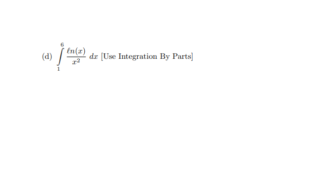 Solved In(1) (d) dx [Use Integration By Parts] 22 1 | Chegg.com