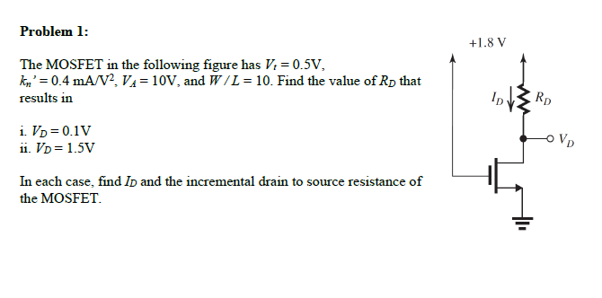 Solved Problem 1: +1.8 V The MOSFET in the following figure | Chegg.com