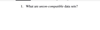 Solved What are union-compatible data sets? 1. | Chegg.com