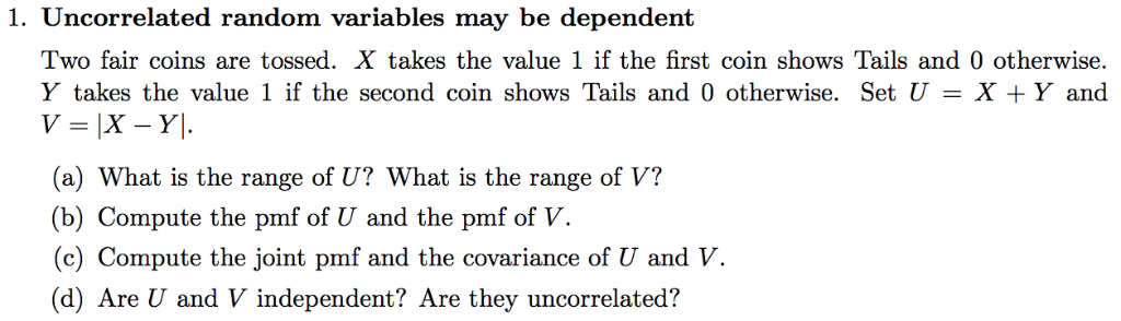 Solved 1. Uncorrelated random variables may be dependent Two | Chegg.com