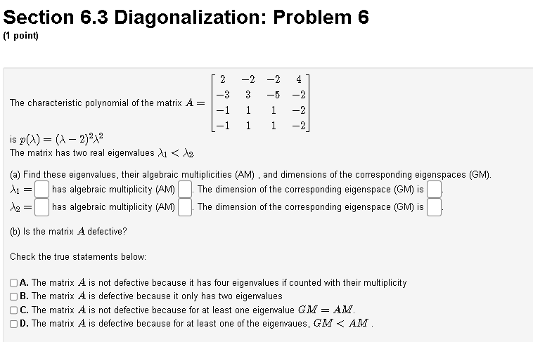 Solved Section 6.3 Diagonalization: Problem 6 (1 point) is | Chegg.com