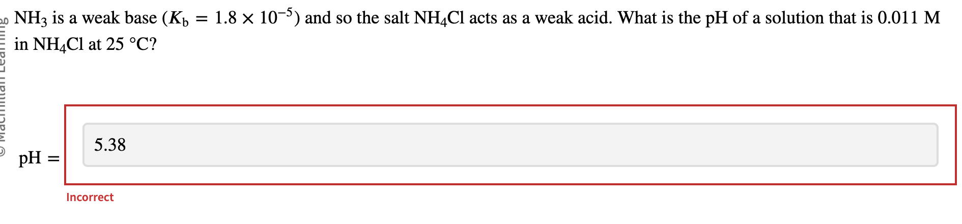 Solved NH3 is a weak base (Kb=1.8×10−5) and so the salt | Chegg.com