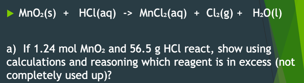 Solved MnO2(s) + HCl(aq) -> MnCl2(aq) + Cl2(g) + H2O(l) ) a) | Chegg.com