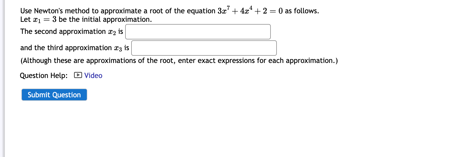 Solved Use Newtons Method To Approximate A Root Of The