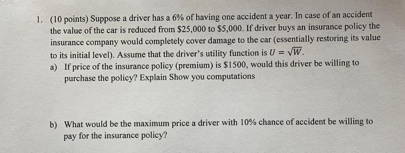 Solved a 1. (10 points) Suppose a driver has a 6% of having | Chegg.com