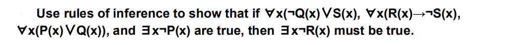 Solved Use rules of inference to show that if Vx(-Q(x)VS(x), | Chegg.com