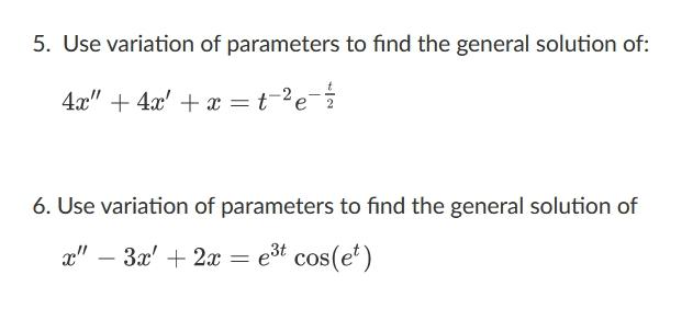 Solved 5. Use variation of parameters to find the general | Chegg.com