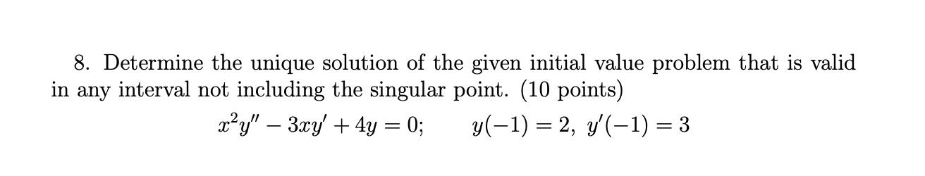 Solved 8. Determine the unique solution of the given initial | Chegg.com