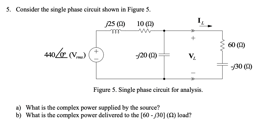Solved 5. Consider the single phase circuit shown in Figure | Chegg.com