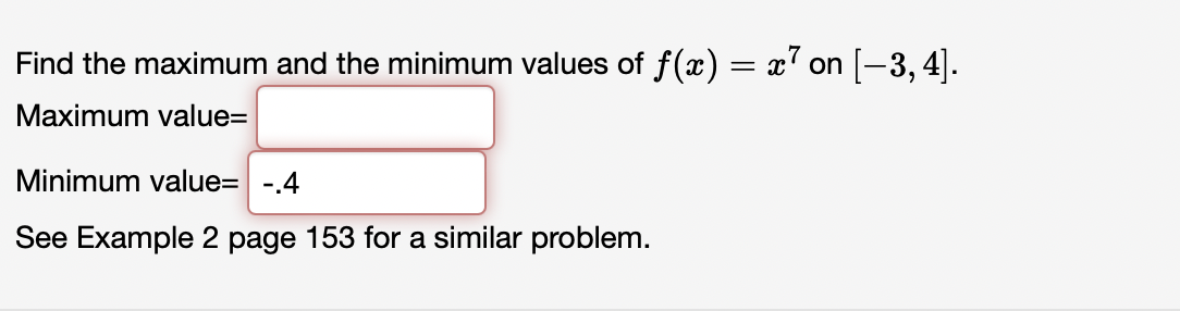 Solved Find the maximum and the minimum values of f(x)=x7 on | Chegg.com