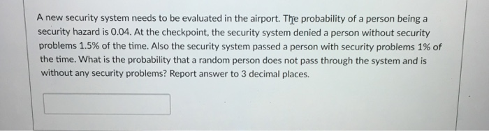Solved A new security system needs to be evaluated in the | Chegg.com