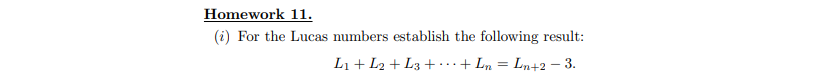 Solved Homework 11. (i) For the Lucas numbers establish the | Chegg.com
