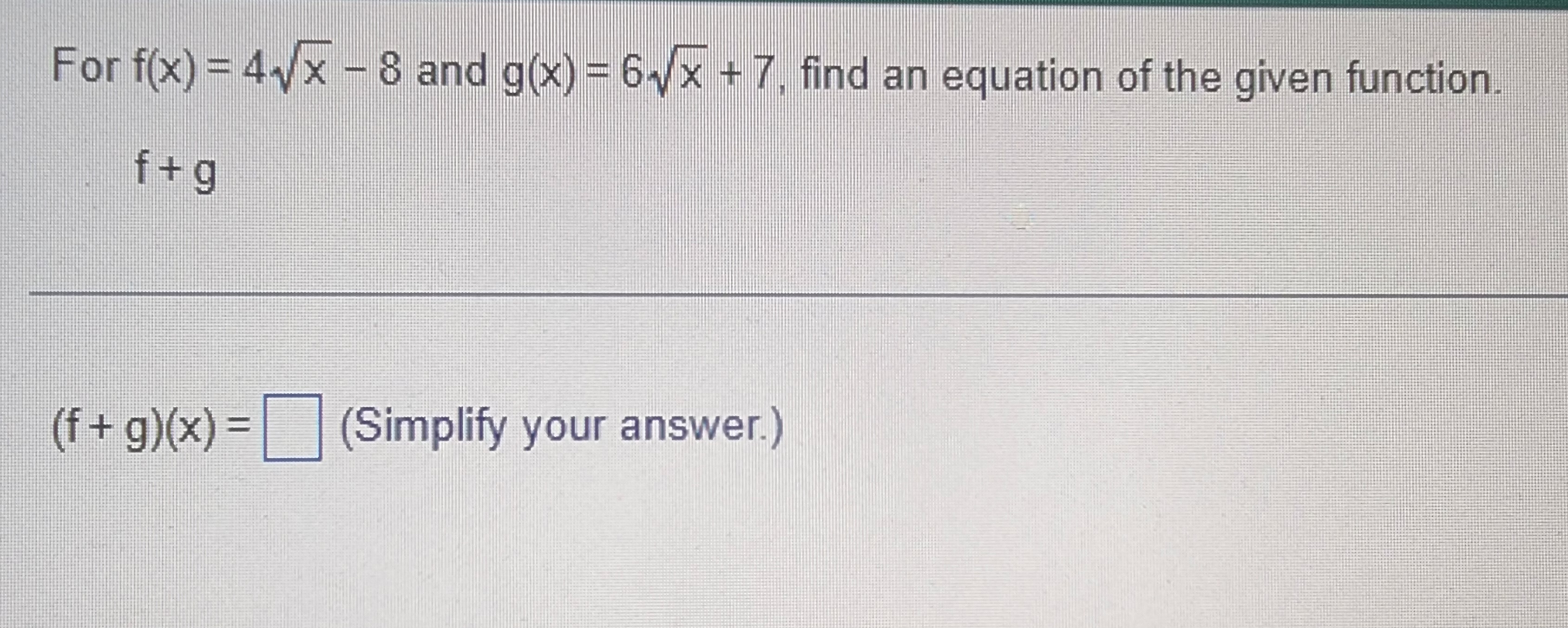 Solved For f(x)=4x−8 and g(x)=6x+7, find an equation of the | Chegg.com