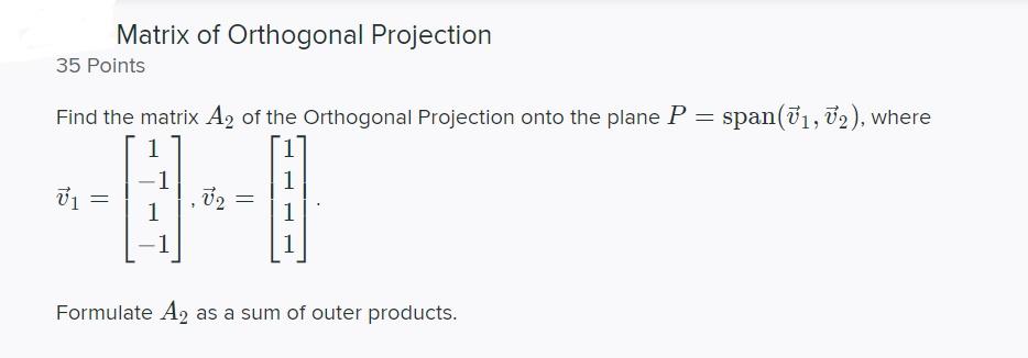 Solved Matrix of Orthogonal Projection 35 Points Find the | Chegg.com