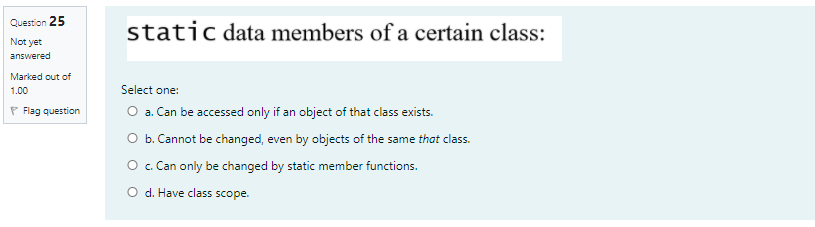 Solved Question 25 Not yet answered static data members of a | Chegg.com