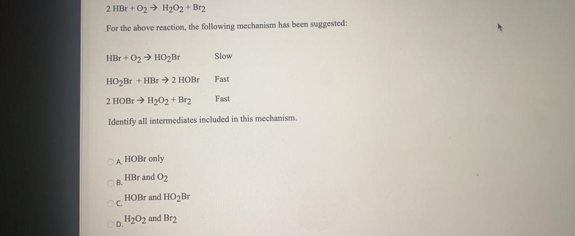 Solved 2 HBr +02 → H2O2 + Br2 For the above reaction, the | Chegg.com