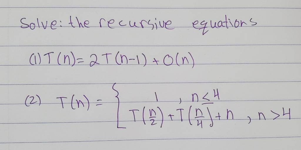 Solved Solve the recursive equations (1) T (n)=2T(n-1) +0(n) | Chegg.com