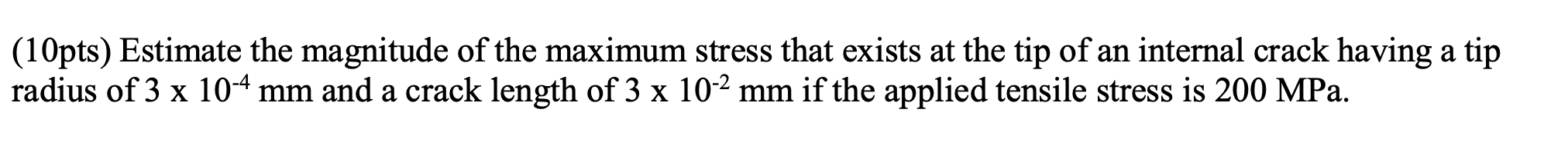 Solved (10pts) Estimate the magnitude of the maximum stress | Chegg.com