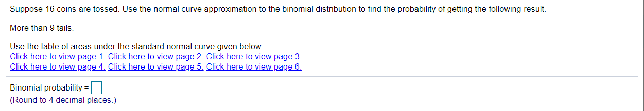 Solved Suppose 16 coins are tossed. Use the normal curve | Chegg.com