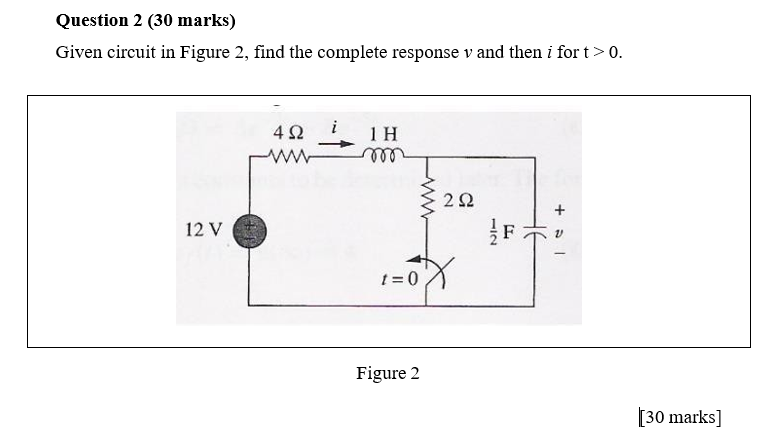 Solved Question 2 (30 marks) Given circuit in Figure 2, find | Chegg.com