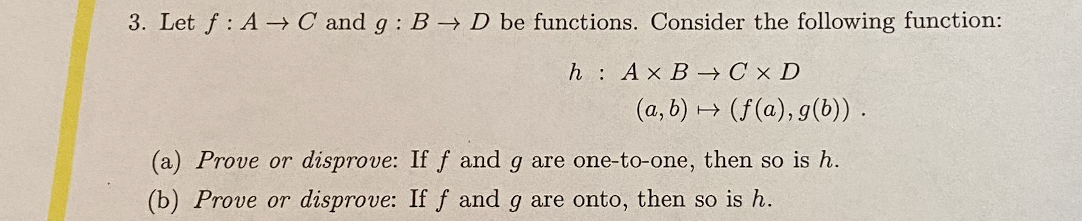 Solved 3. Let f:A→C and g:B→D be functions. Consider the | Chegg.com