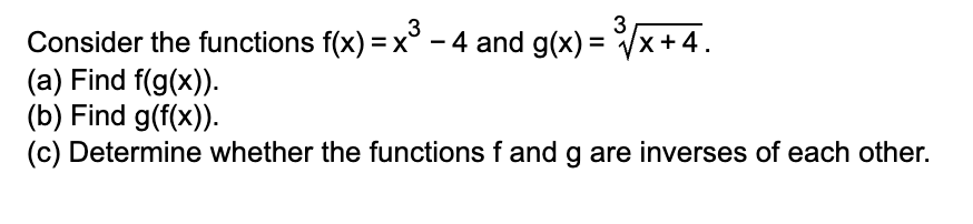 Solved Consider the functions f(x)=x3−4 and g(x)=3x+4 (a) | Chegg.com