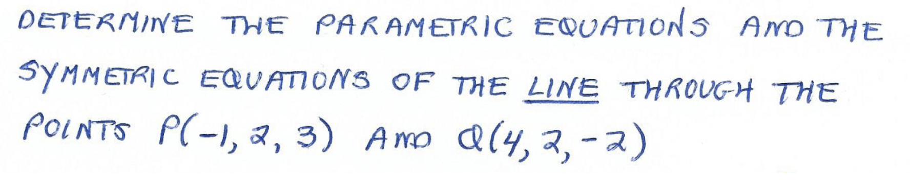 Solved DETERMINE THE PARAMETRIC EQUATIONS AND THE SYMMETRIC | Chegg.com