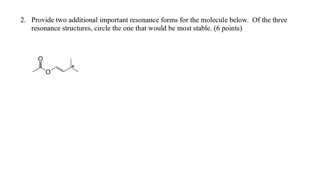 Solved 2. Provide two additional important resonance forms | Chegg.com