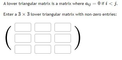 Solved A lower triangular matrix is a matrix where dij = 0 | Chegg.com