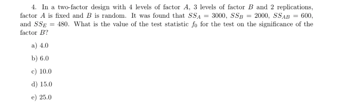 Solved 4. In a two-factor design with 4 levels of factor A, | Chegg.com