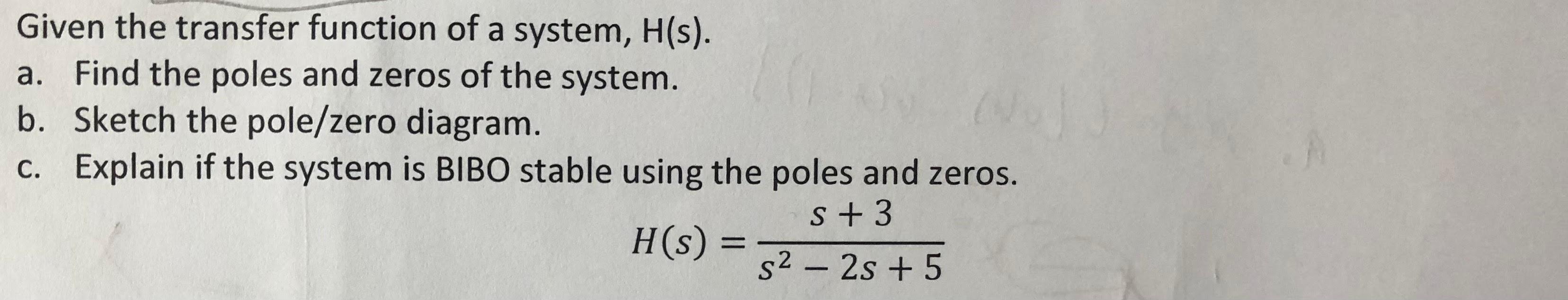 Solved Given the transfer function of a system, H(s). a. | Chegg.com