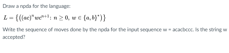 Solved Draw a npda for the language: Write the sequence of | Chegg.com