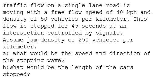 Solved Traffic flow on a single lane road is moving with a | Chegg.com