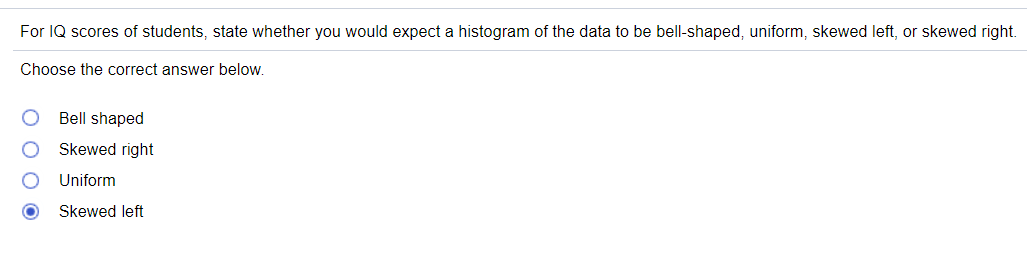Solved For IQ scores of students, state whether you would | Chegg.com