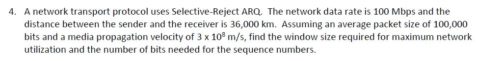 (Solved) : 4 Network Transport Protocol Uses Selective Reject Arq ...