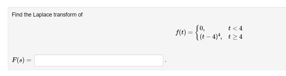 Solved Find The Laplace Transform Of F T {0 T−4 4 T