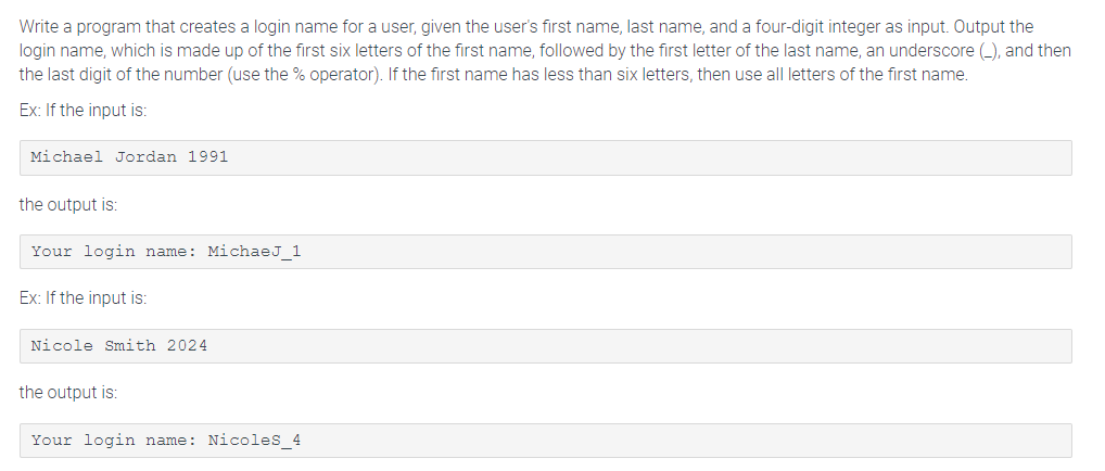 Solved Write a program that creates a login name for a user, | Chegg.com