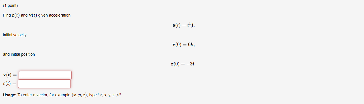 Solved (1 point) Find r(t) and v(t) given acceleration a(t) | Chegg.com