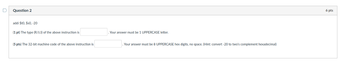 Solved addi $ to, \$s0, - 20 (1 pt) The type (R/I/J) of the | Chegg.com